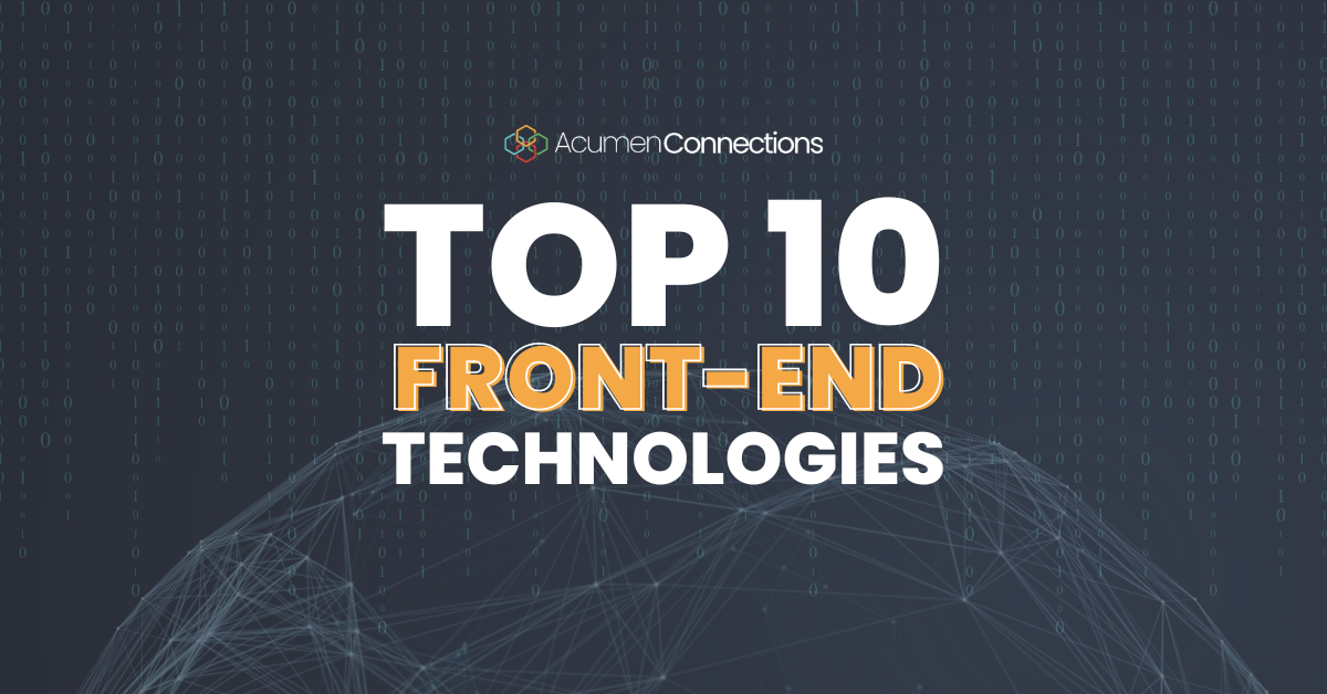 Top 10 Front-end Technologies for Programmers - Acumen Connections
