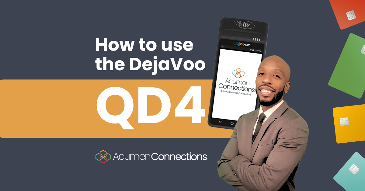 How to Use the Dejavoo QD4 - Acumen Connections
