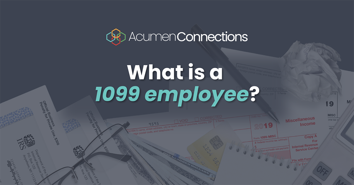 What is a 1099 Employee? - Acumen Connections